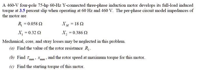 A 460-V four-pole 75-hp 60-Hz Y-connected three-phase induction motor ...