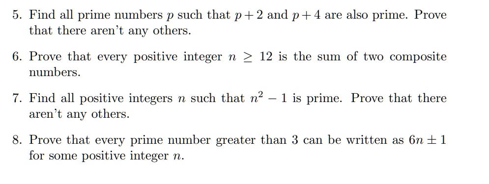 5 Find all prime numbers p such that p+2 and p + 4 are also prime. Prove that there aren't any ...