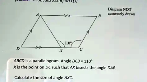 ABCD is a parallelogram. Angle DCB = 110° X is the point on DC such that AX bisects the angle ...