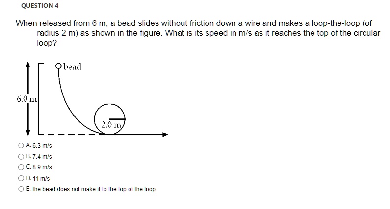 QUESTION 4 When released from 6 m, a bead slides without friction down ...
