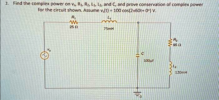 SOLVED: Please explain and show your work. 2. Find the complex power on ...