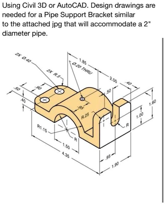 use dimensions and hidden lines Using Civil 3D or AutoCAD.Design drawings are needed for a Pipe ...