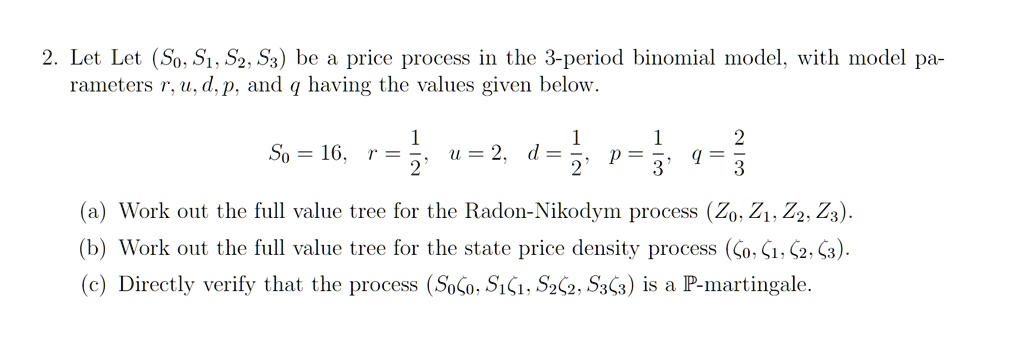 SOLVED: Let (So, S1, S2, S3) be the price process in the 3-period ...