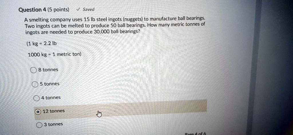 SOLVED: Question 4 (5 points) Saved A smelting company uses 15 Ib steel ... SOLVED: Question 4 (5 points) Saved A smelting company uses 15 Ib steel ...