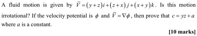 fluid motion is given by vyzizxjryk is this motion irrotational if the ...