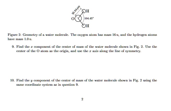 SOLVED: OH 104.459 Figure 2: (eomelry o waler molecule. The oxygen alO ...