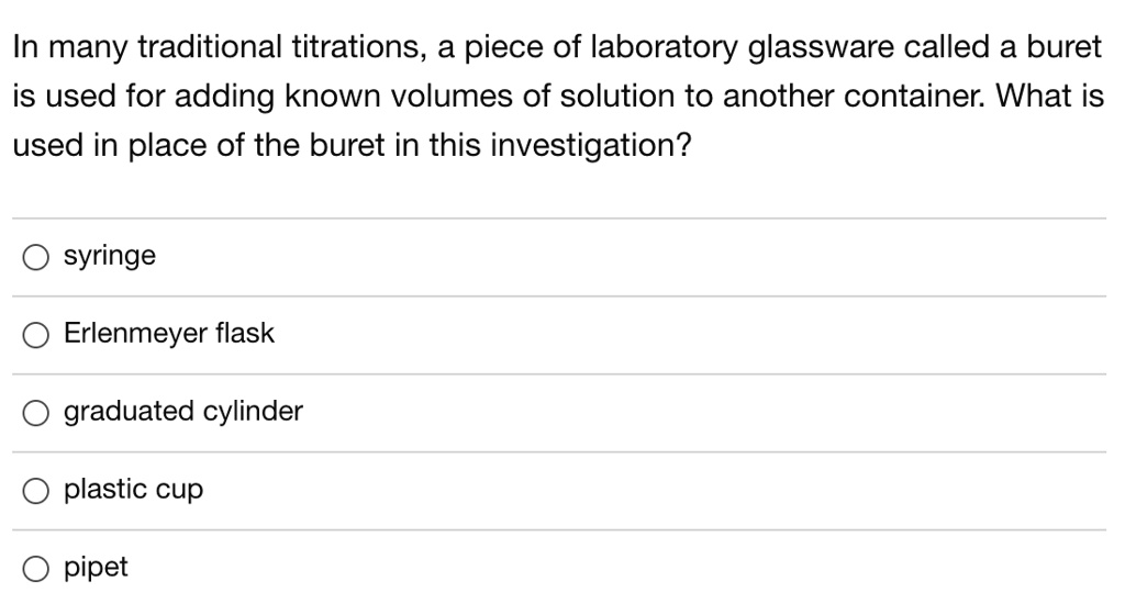 in many traditional titrations a piece of laboratory glassware called a ...