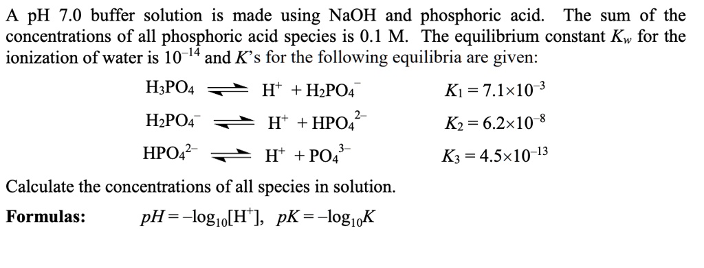 SOLVED: A pH 7.0 buffer solution is made using NaOH and phosphoric acid. The sum of the ...
