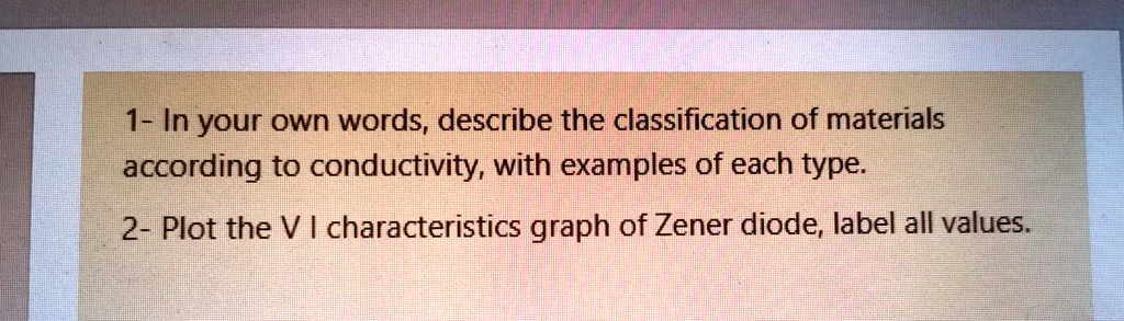 SOLVED: 1. In your own words, describe the classification of materials according to conductivity ...