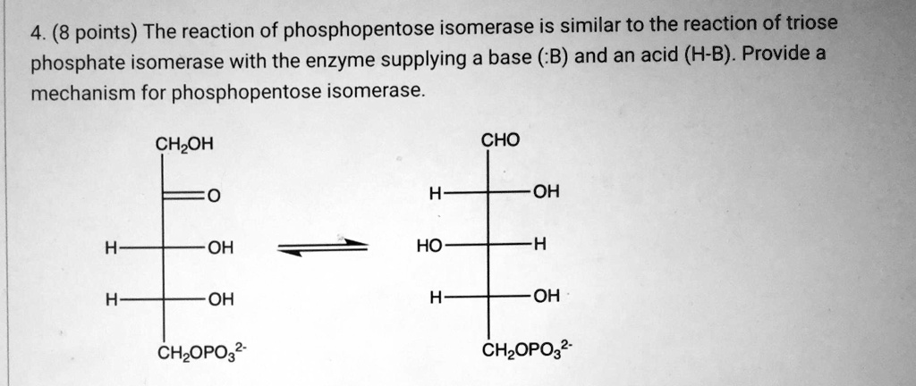 SOLVED:4. (8 points) The reaction of phosphopentose isomerase is ...