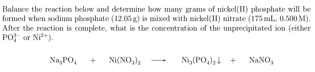 balance the reaction below and determine how many grams of nickelii phosphate will be formed ...