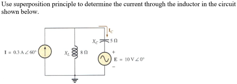 SOLVED: Use the superposition principle to determine the current through the inductor in the ...