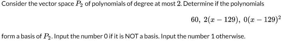 SOLVED: Consider the vector space P2 of polynomials of degree at most 2 ...
