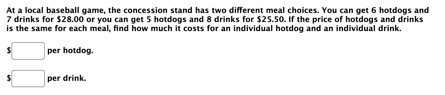at a local baseball game the concession stand has two different meal ...