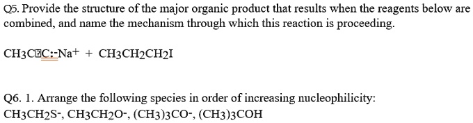 SOLVED: ' Q5. Provide the structure of the major organic product that ...