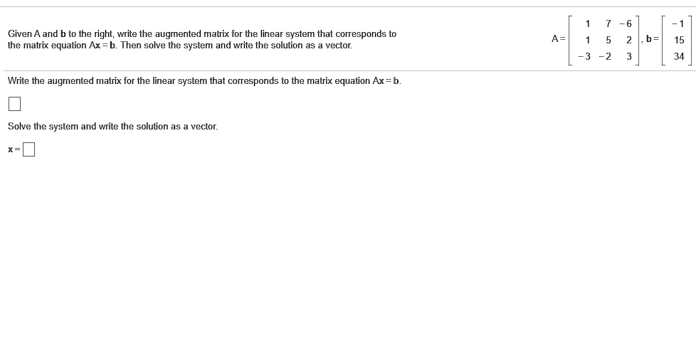 Solved Given A And To The Right Write The Augmented Matrix For The