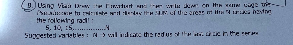 Solved 8 Using Visio Draw The Flowchart And Then Write Down On The Same Page The Pseudocode