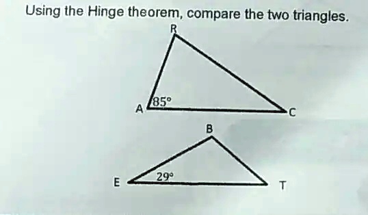 SOLVED: Using the Hinge theorem, compare the two triangles [858 298