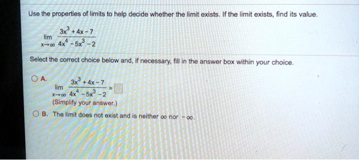 use the properties of limits to help decide whether the limit exists if the iimit exists find ...