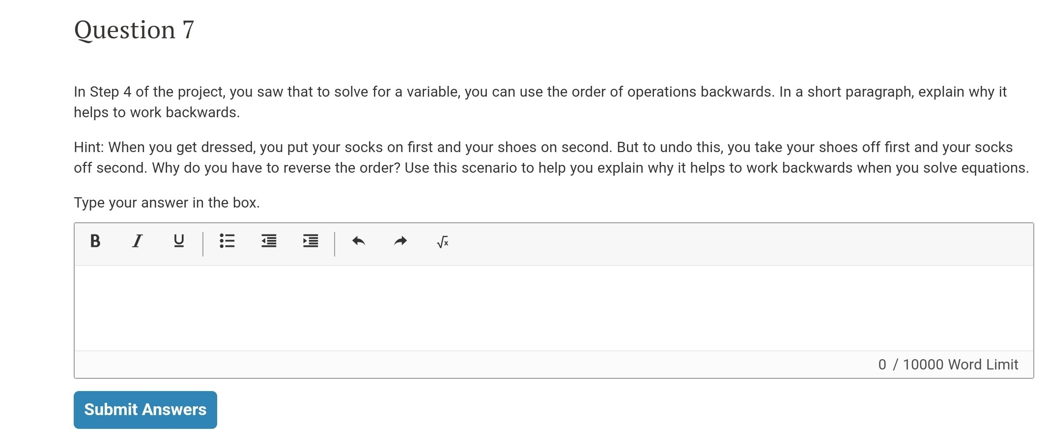 Question 7 In Step 4 of the project, you saw that to solve for a variable, you can use the order ...