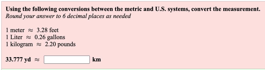 Solved Using The Following Conversions Between The Metric And Us Systems Convert The