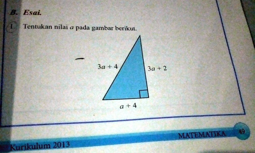 SOLVED: Tentukan nilai a pada gambar berikut. Dengan caranya B. Esai ...