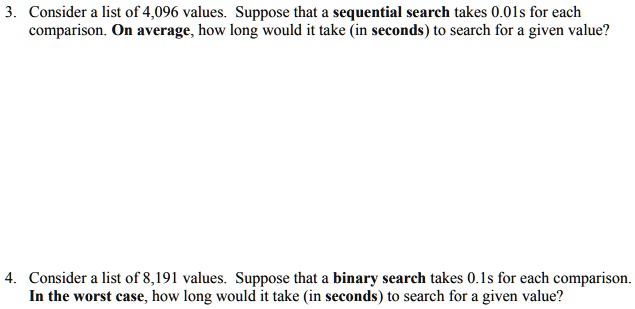 SOLVED: 3. Consider a list of 4,096 values. Suppose that a sequential ...