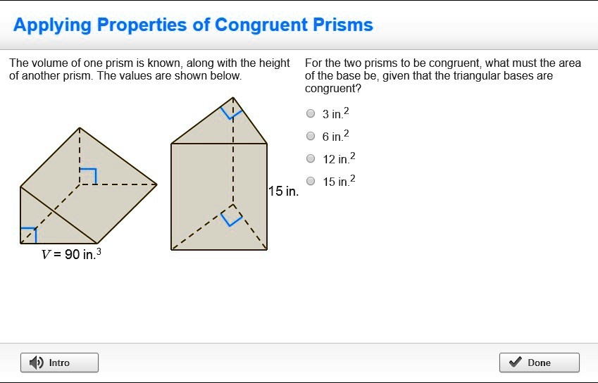 Applying Properties of Congruent Prisms The volume of one prism is ...