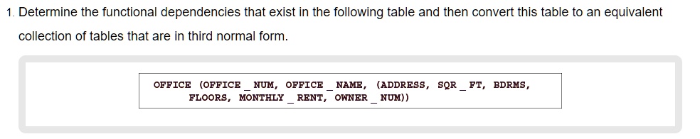 1 Determine The Functional Dependencies That Exist In The Following