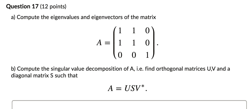 Solved Question 17 12 Points A Compute The Eigenvalues And Eigenvectors Of The Matrix A B