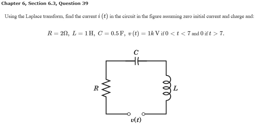 chapter 6 section 63 question 39 using the laplace transform find the current in the circuit in ...