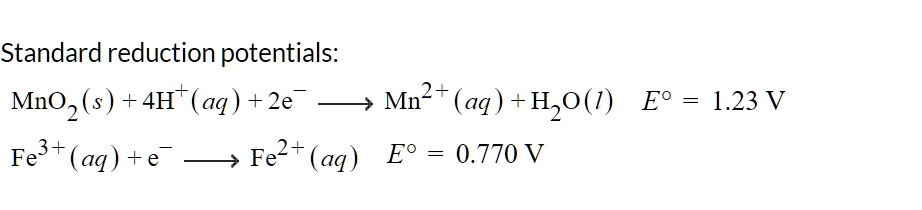 SOLVED: Standard reduction potentials: MnO2 (s) + 4H+ (aq) + 2e- â ...