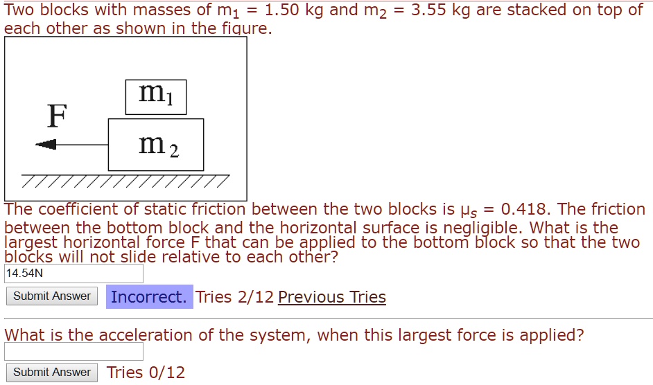 SOLVED: Two blocks with masses of m1 = 1.50 kg and m2 = 3.55 kg are stacked on top of each other ...
