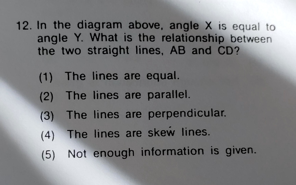 12. In the diagram above, angle X is equal to angle Y. What is the ...