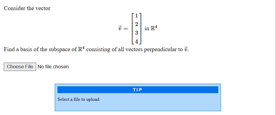 SOLVED: Consider the vector v = [1, 2, 3, 4] in R4. Find a basis of the subspace of R4 ...