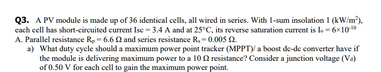 SOLVED: O3.A PV module is made up of 36 identical cells, all wired in series. With 1-sun ...
