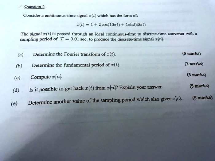 SOLVED: Consider a continuous-time signal x(t) which has the form of: x(t) = 1 + 2cos(10t ...