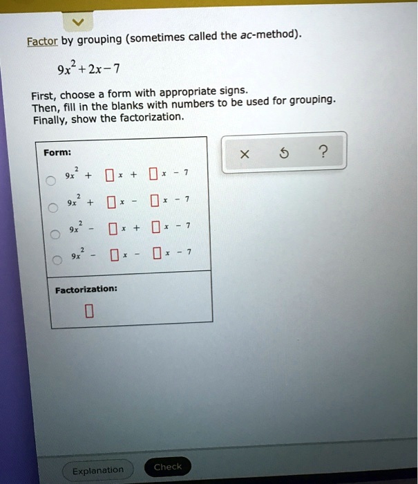 SOLVED: Factoring by grouping (sometimes called the ac-method): 9xÂ² ...