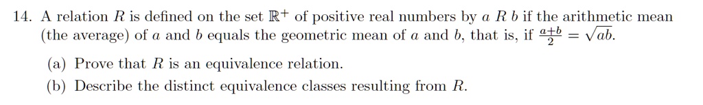 SOLVED:14. A relation R is defined on the set R+ of positive real ...
