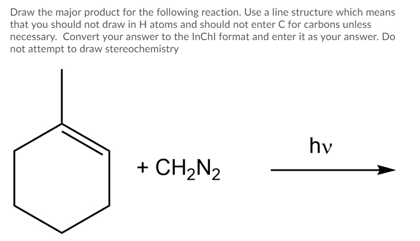 Solved Draw The Major Product For The Following Reaction Use A Line Structure Which Means