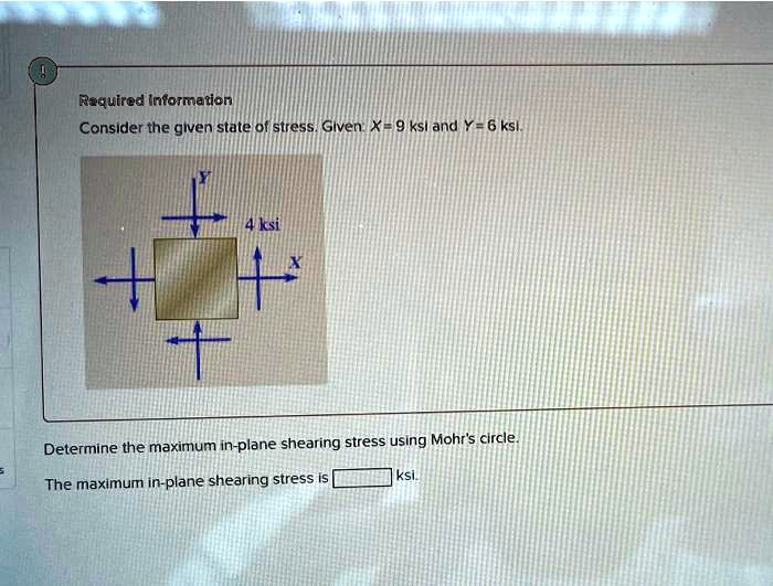 Required Information Consider the given state of stress. Given: X = 9 ...