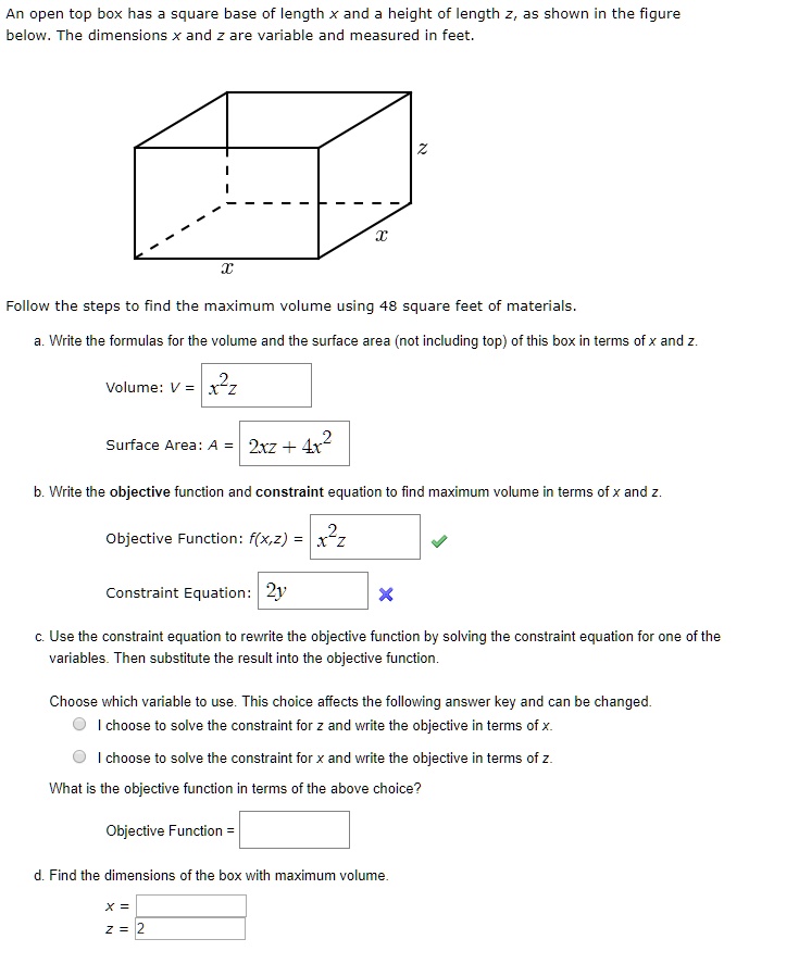 SOLVED: An open top box has square base of length x and height of ...