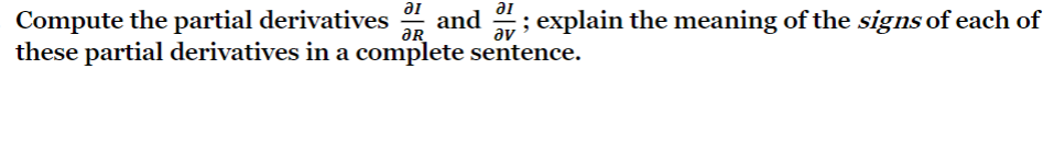 Compute the partial derivatives (∂ I)/(∂ R) and (∂ I)/(∂ V); explain ...