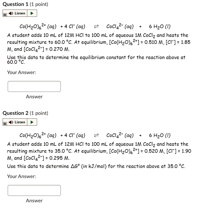 SOLVED: Co(H2O)62+ (aq) + 4 Cl- (aq) -> 2 CoCl2- (aq) + 6 H2O (l) A ...