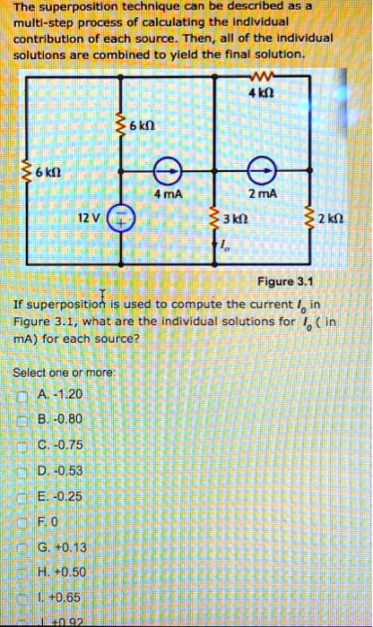 SOLVED: The superposition technique can be described as a multi-step process of calculating the ...