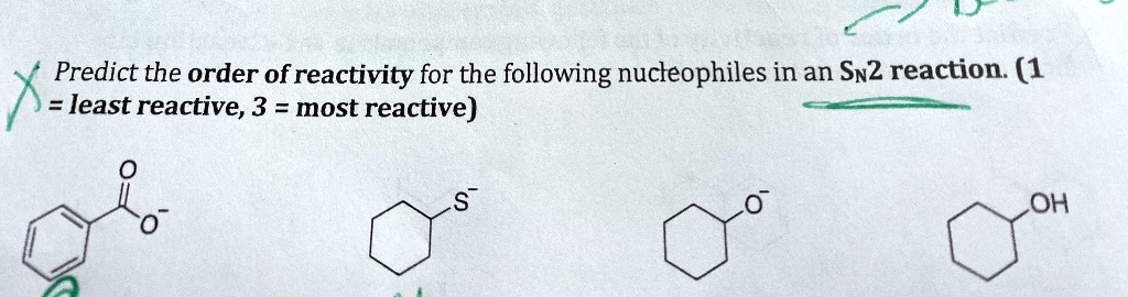 SOLVED: Predict the order of reactivity for the following nucleophiles in an Sn2 reaction: (1 ...