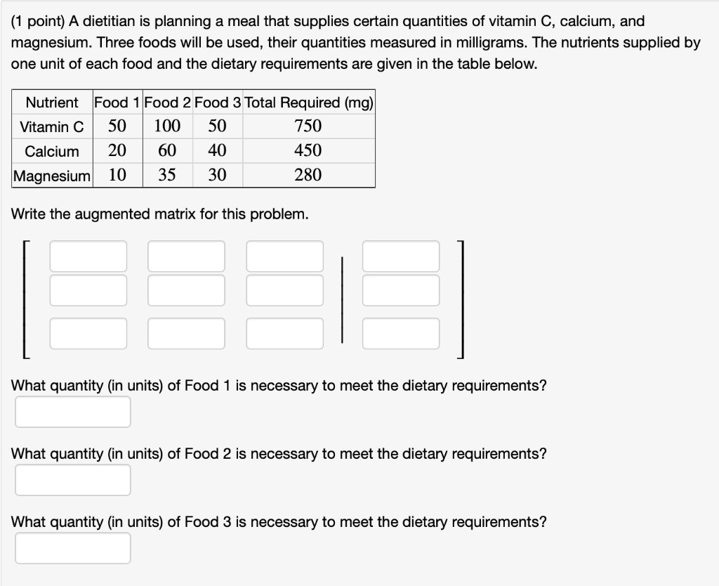 SOLVED: A dietitian is planning a meal that supplies certain quantities ...