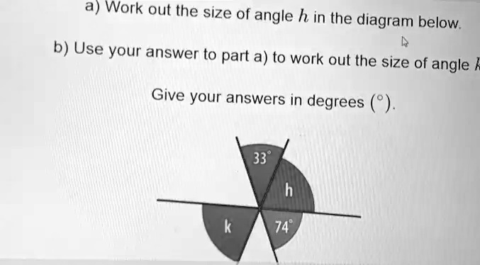 SOLVED: Work out the size of angle h in the diagram below b) Use your answer to part a) to work ...