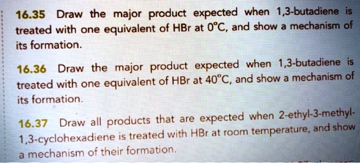 SOLVED: 16.35 Draw the major product expected when 1,3-butadiene treated with one equivalent of ...
