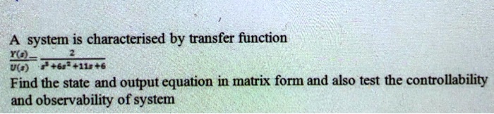 A system is characterized by the transfer function Y(S) = U(+6+11+6 ...